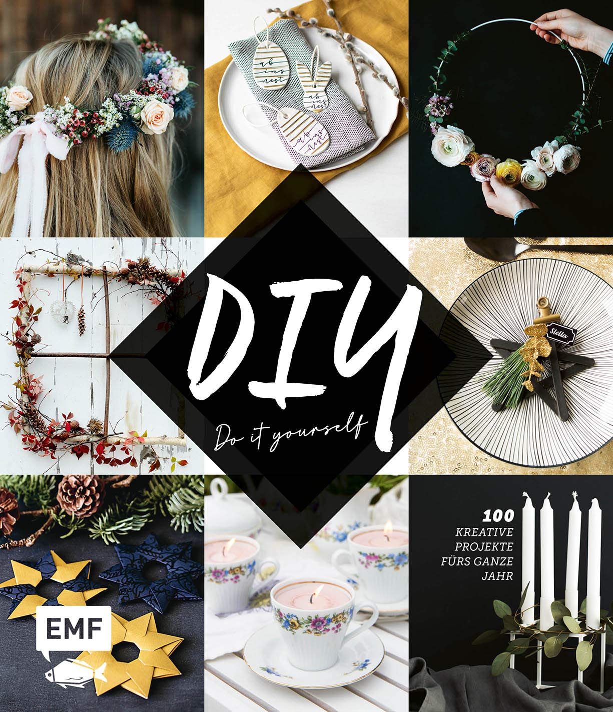 DIY – 100 kreative Projekte für jede Jahreszeit
